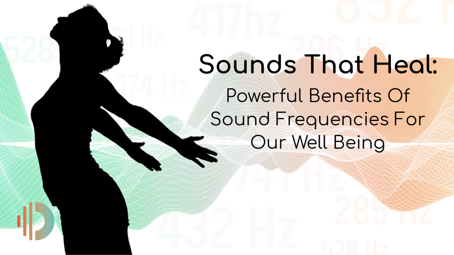 Sounds That Heal: Benefits Of Sound Frequencies on Wellbeing – Omnia ...